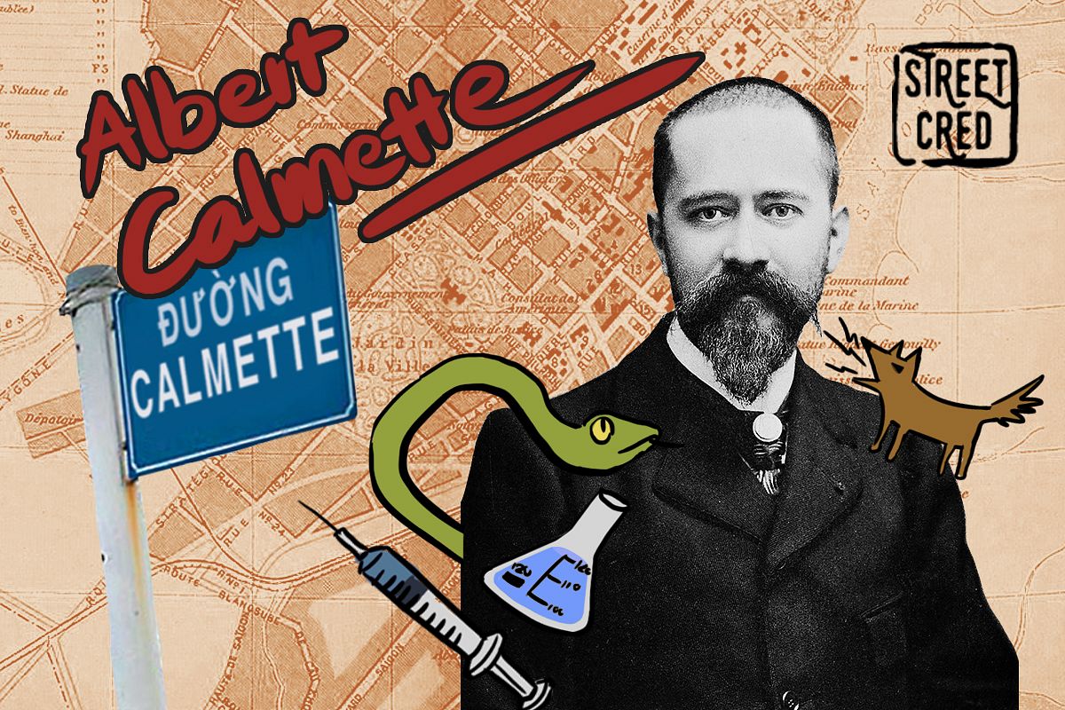 Street Cred: The Sins and Saving Grace of Dr. Albert Calmette - Saigoneer