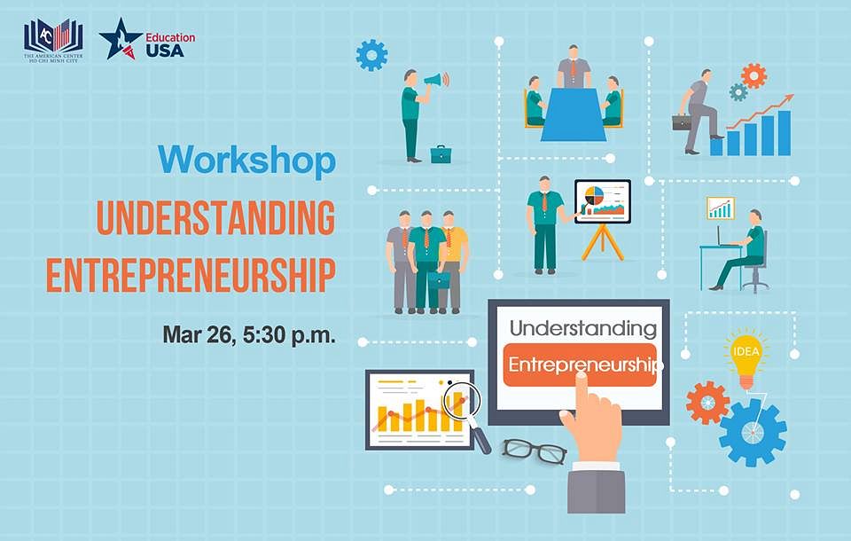 Workshop: Understanding Entrepreneurship @ The American Center - Saigoneer