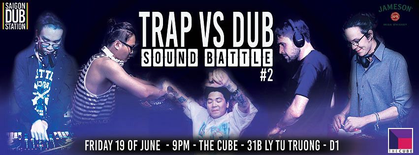 RAP vs DUB Part 2 - Saigon Dub Station Showcase @ The Cube - Saigoneer