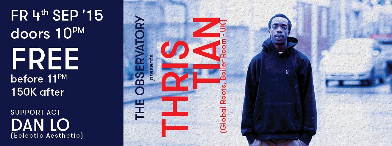 Thris Tian (Global Roots, Boiler Room - UK) @ The Observatory - Saigoneer
