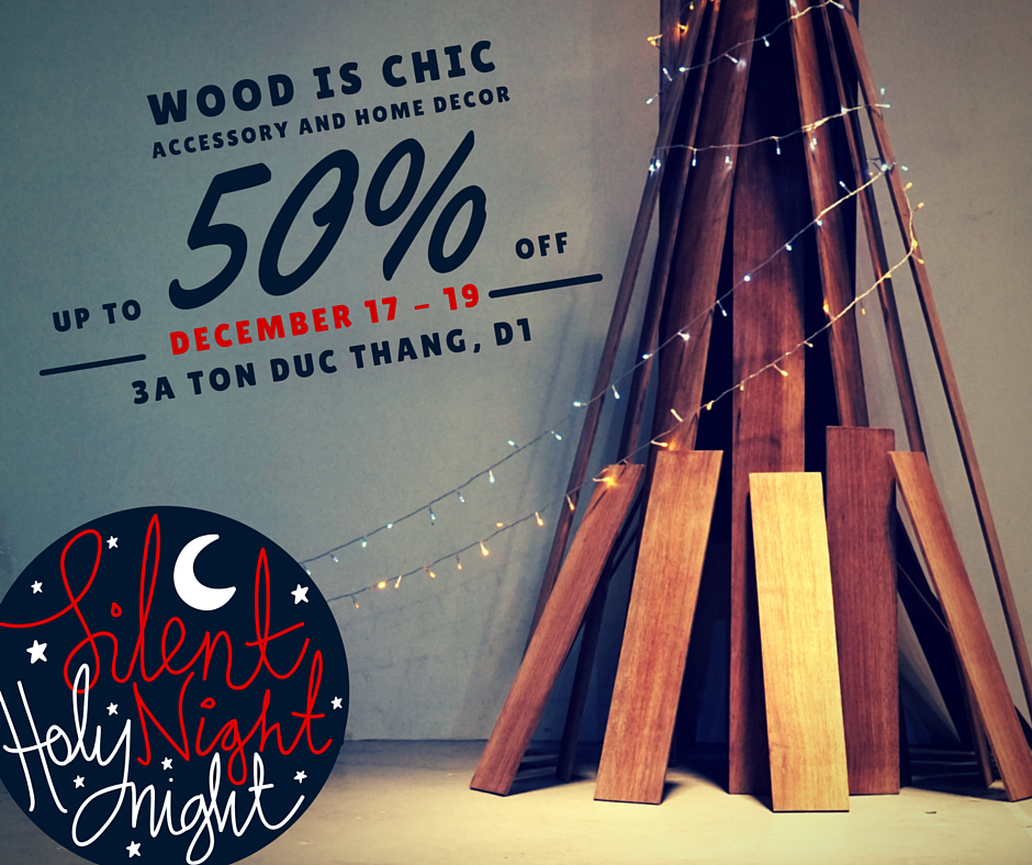 Wood Is Chic Holiday Sales @ 3A Station - Saigoneer