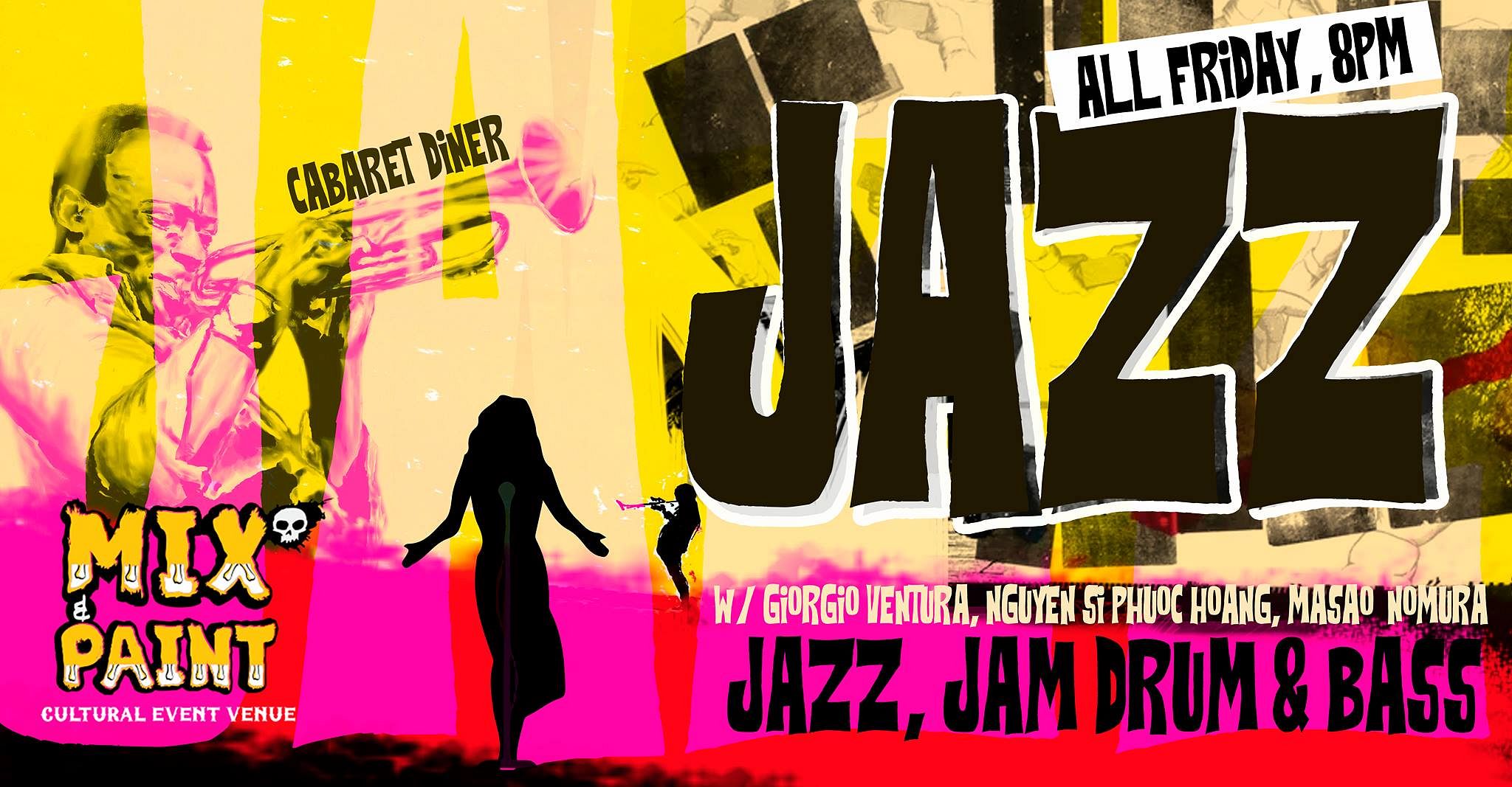 Every Friday Cabaret Dinner Jazz, Jam Drum and Bass @ Mix & Paint Bar ...
