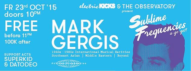 MARK GERGIS (Sublime Frequencies, Sham Palace - US) @ The Observatory ...