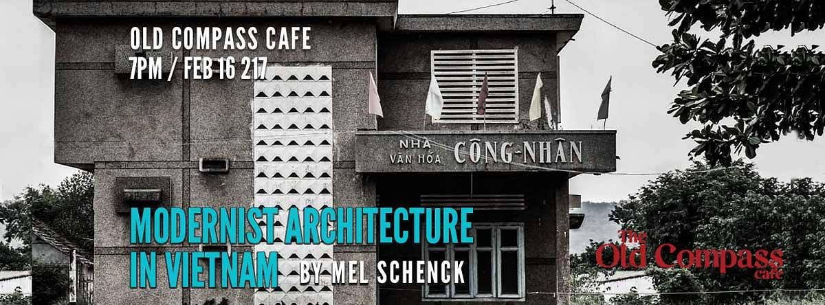 Modernist Architecture in Vietnam with Mel Schenck @ The Old Compass ...
