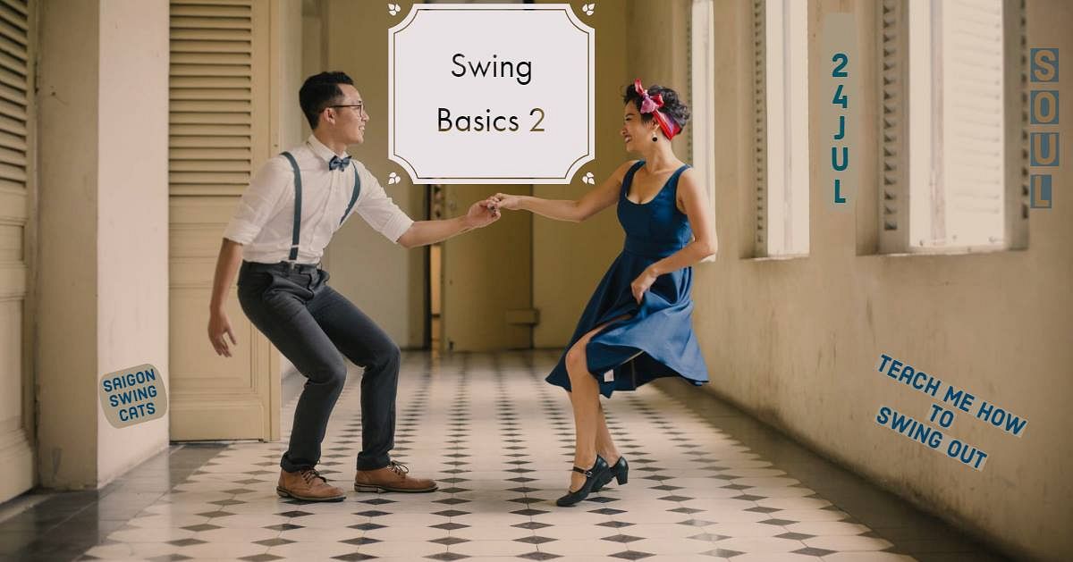 Swing Basics 2 @ SOUL Music & Performing Arts Academy - Saigoneer