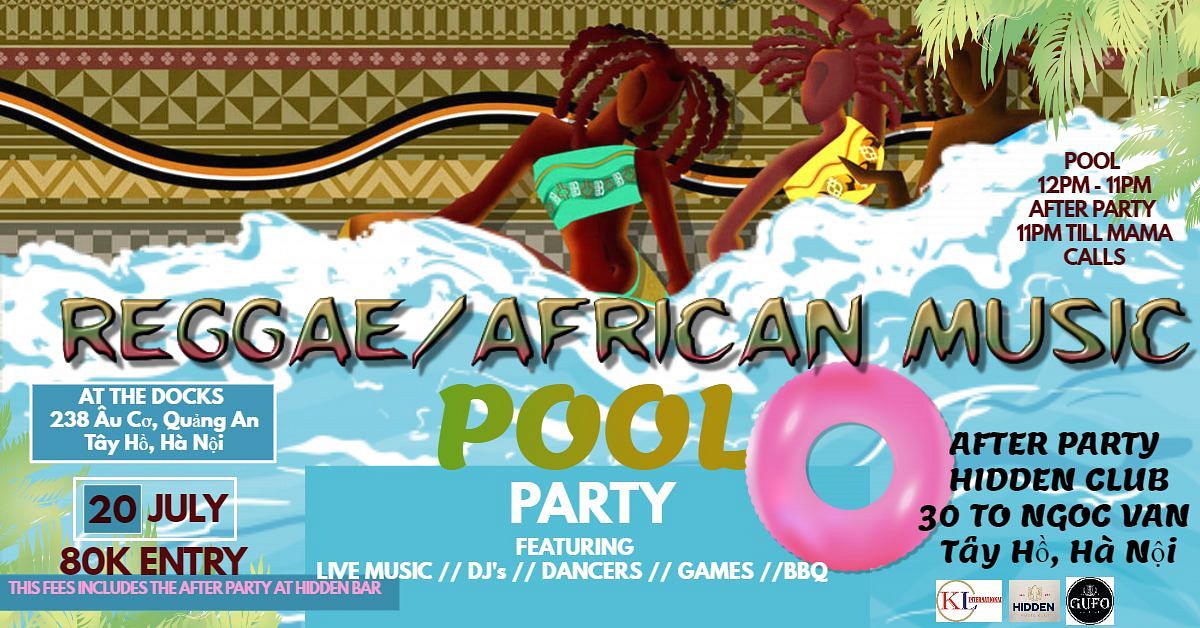 Reggae/African MUSIC POOL PARTY @ The Docks - Saigoneer