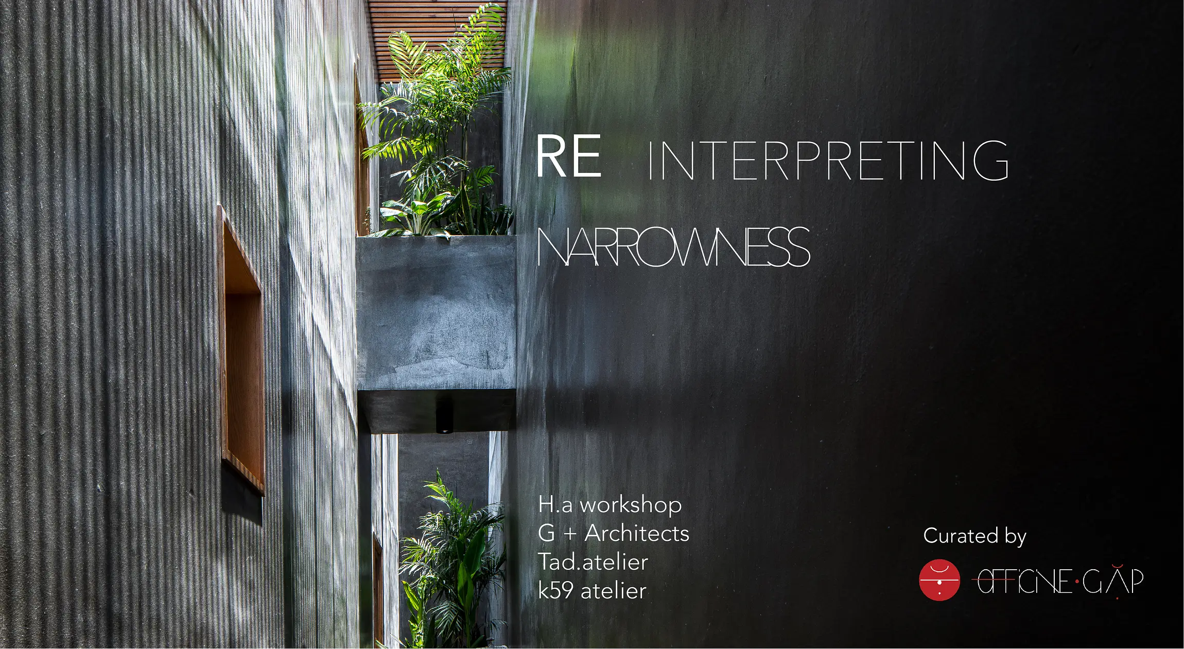 Reinterpreting Narrowness - A Conversation Between Architects @ Ươm ...
