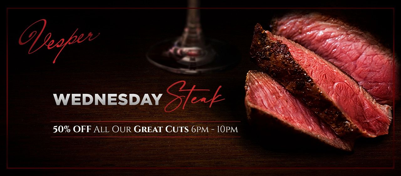 50% Off Steak Night @ Vesper Gourmet Lounge - Saigoneer